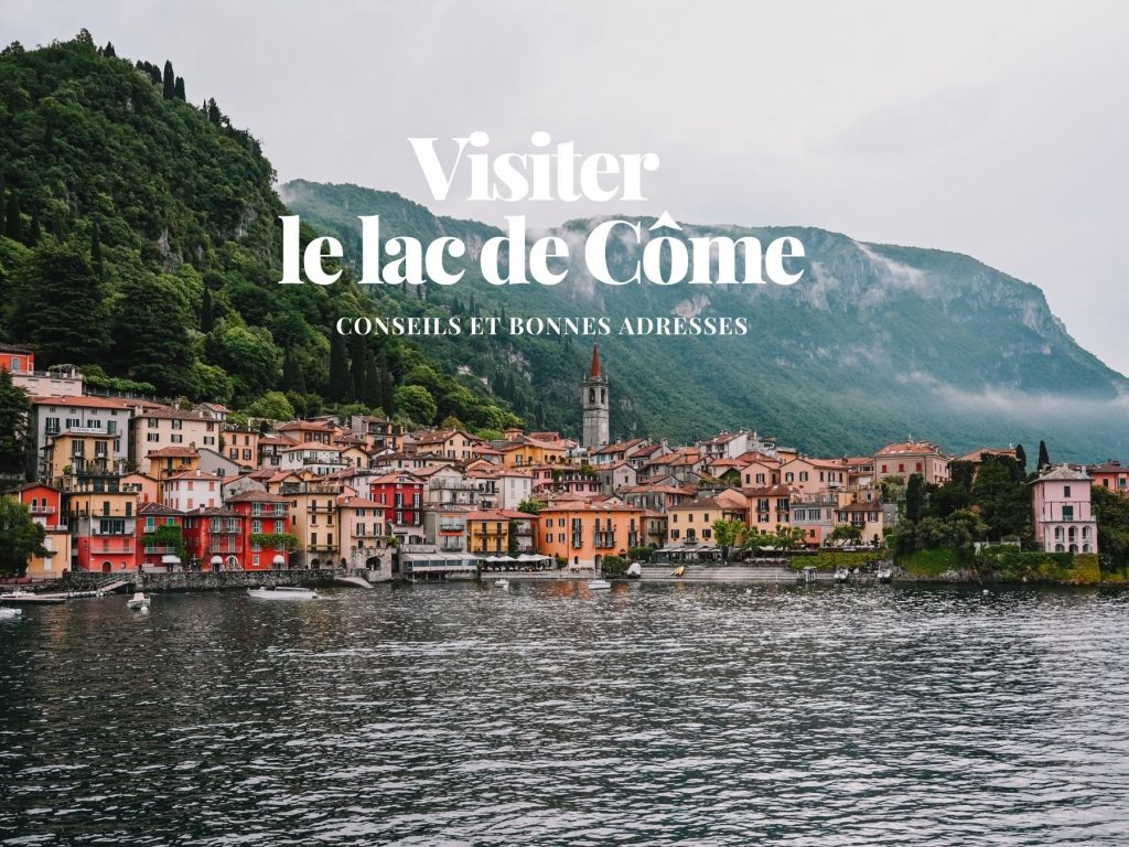 Visiter le lac de Côme en Italie, notre itinéraire - Blog voyage